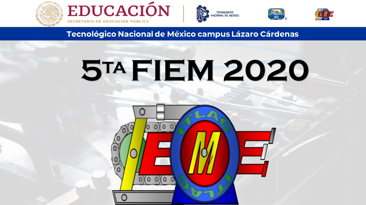 FIEM 2020 – Tecnológico Nacional de México Campus Lázaro Cárdenas