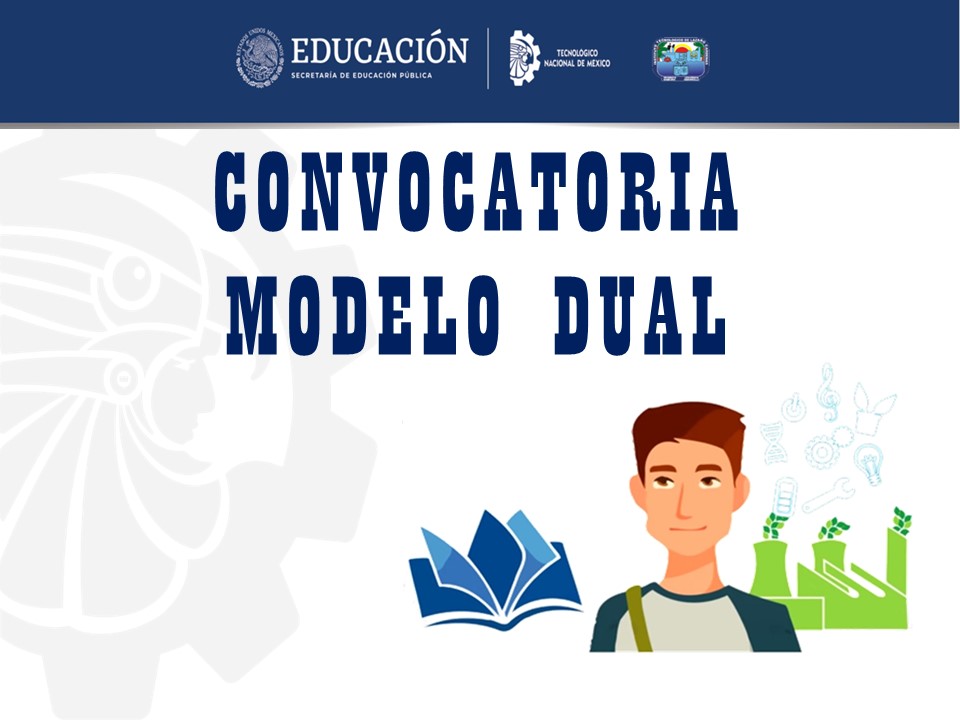 MODELO DUAL – Tecnológico Nacional de México Campus Lázaro Cárdenas